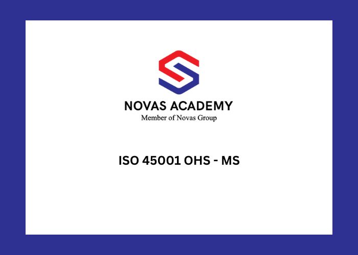 ISO 45001 OHS - MS – Novas Academy