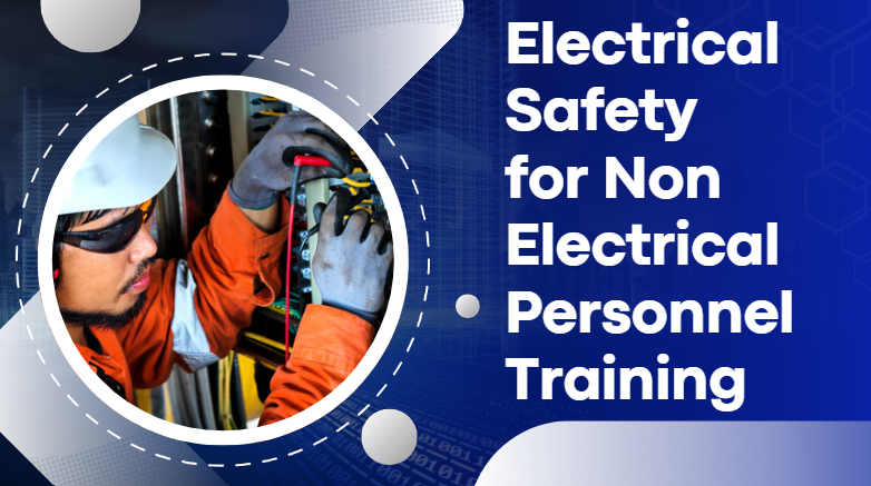 Electrical Safety for Non Electrical Personnel Training – Novas Academy