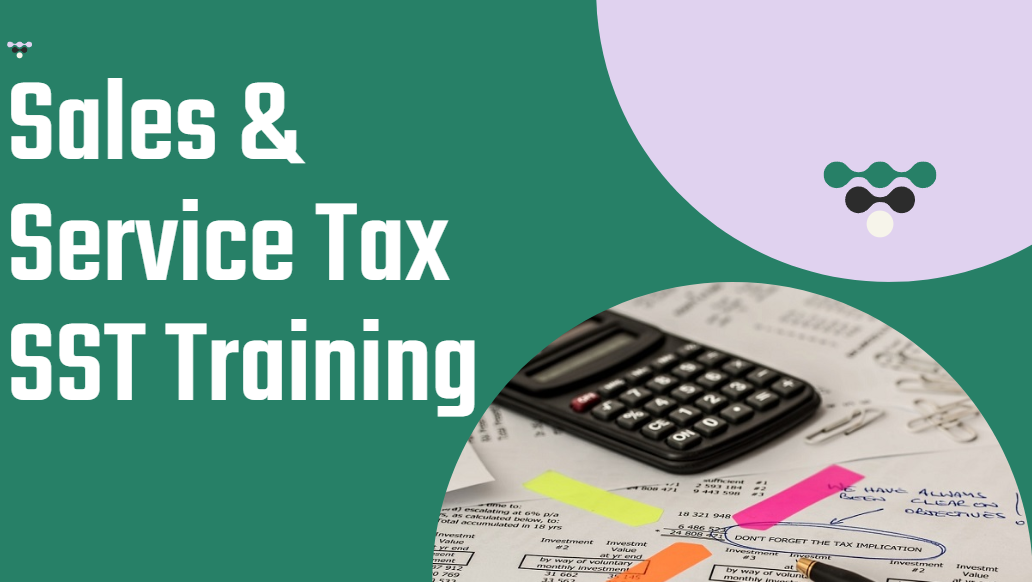 Sales & Service Tax SST Training – Novas Academy