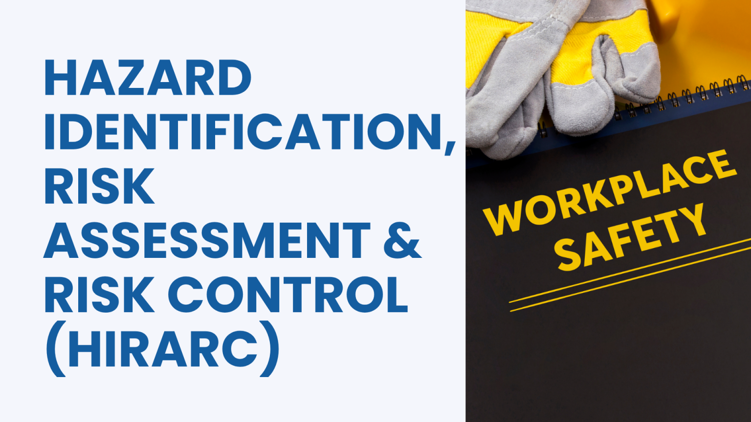 Hazard Identification, Risk Assessment & Risk Control (HIRARC) – Novas ...